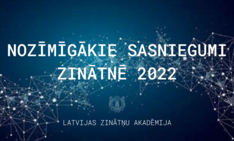 LZA nosauc 2022. gada nozīmīgākos sasniegumus zinātnē, starp tiem arī ...